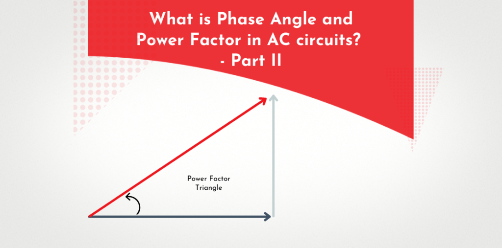What is Phase Angle and Power Factor In AC Circuits part 2